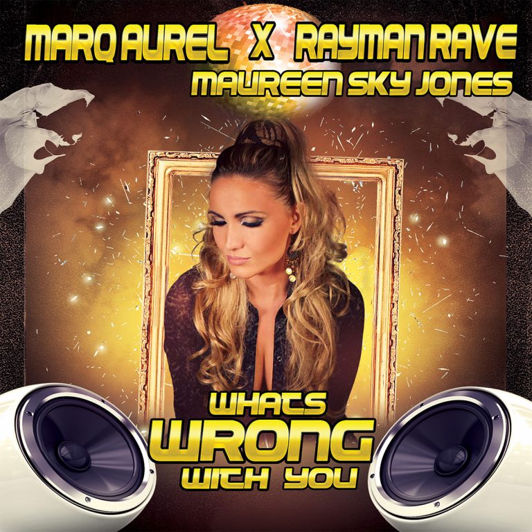 MARQ AUREL X RAYMAN RAVE & MAUREEN SKY JONES veröffentlichen Single "What’s Wrong With You ...