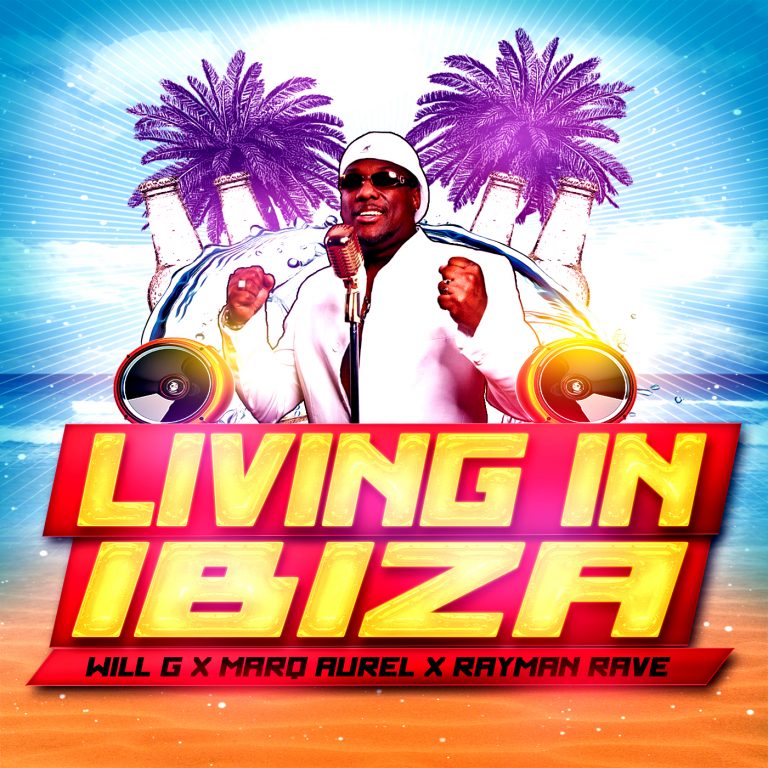 Will G X Marq Aurel X Rayman Rave: Living In Ibiza – reif für die Party-Insel! - Soundjungle