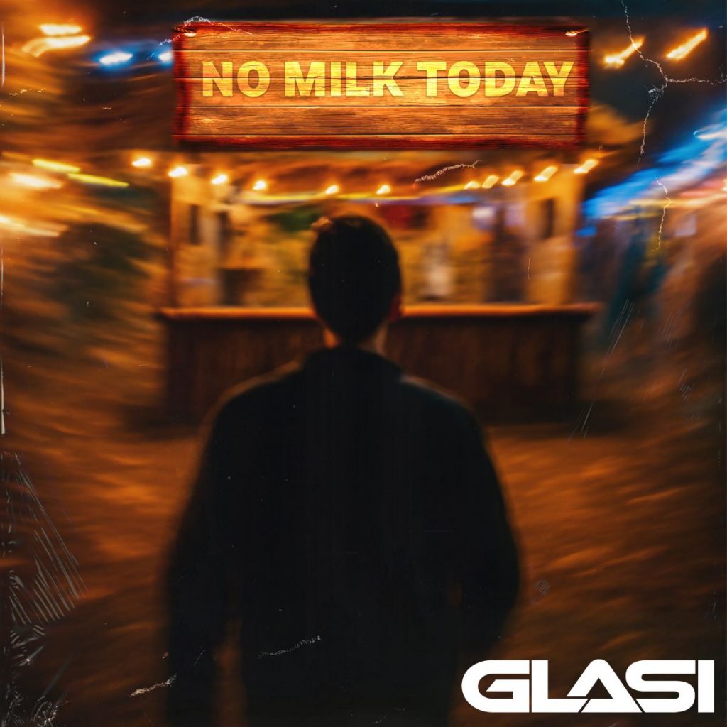 Glasi - No Milk Today